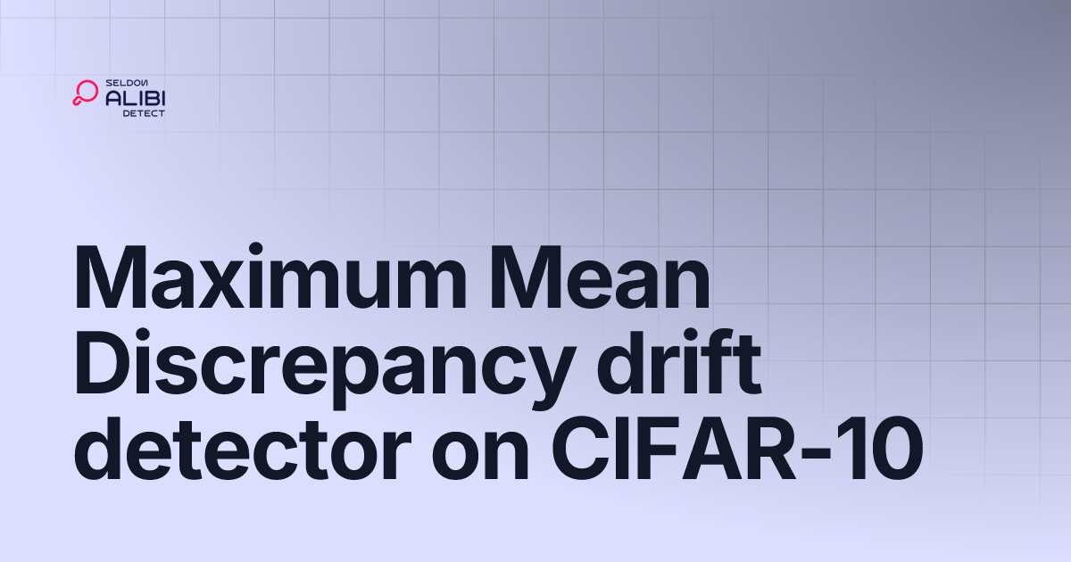Maximum Mean Discrepancy drift detector on CIFAR-10 | Alibi Detect