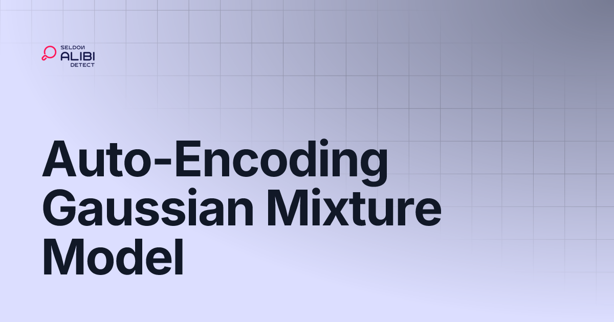 Auto-Encoding Gaussian Mixture Model | Alibi Detect