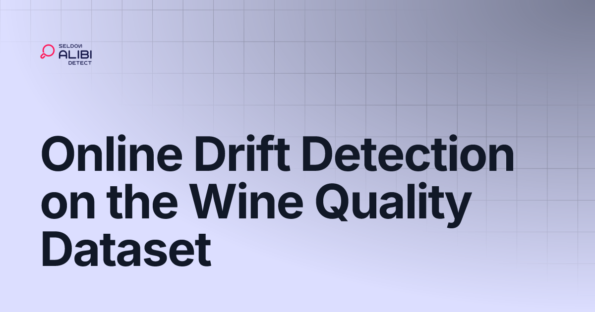 Online Drift Detection on the Wine Quality Dataset | Alibi Detect