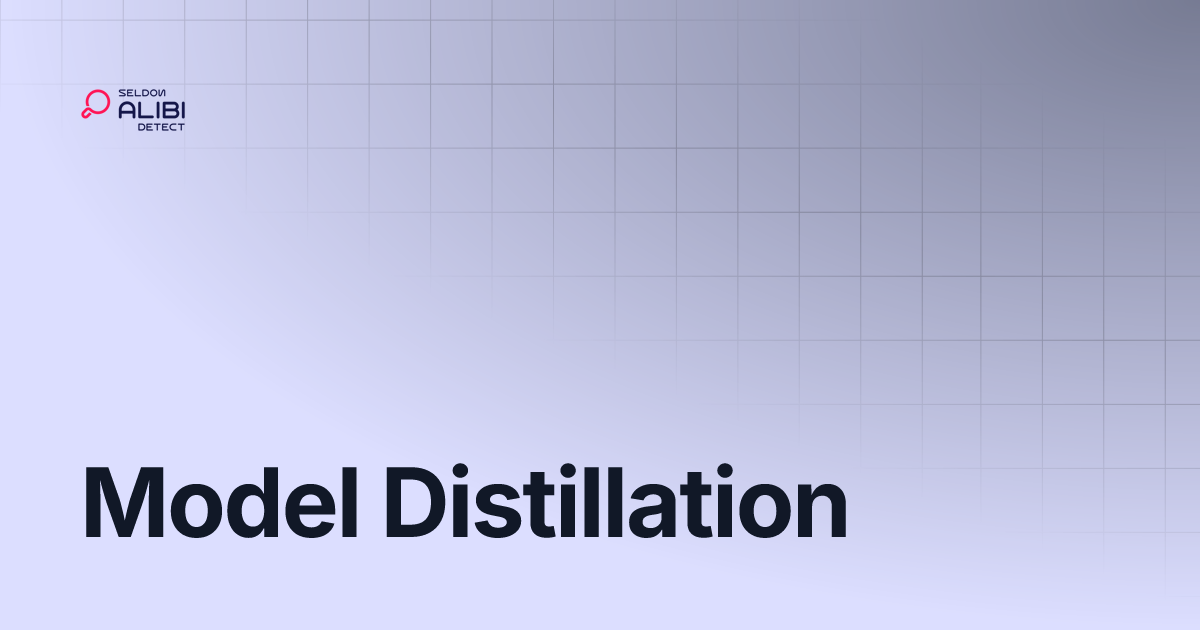 Model Distillation | Alibi Detect