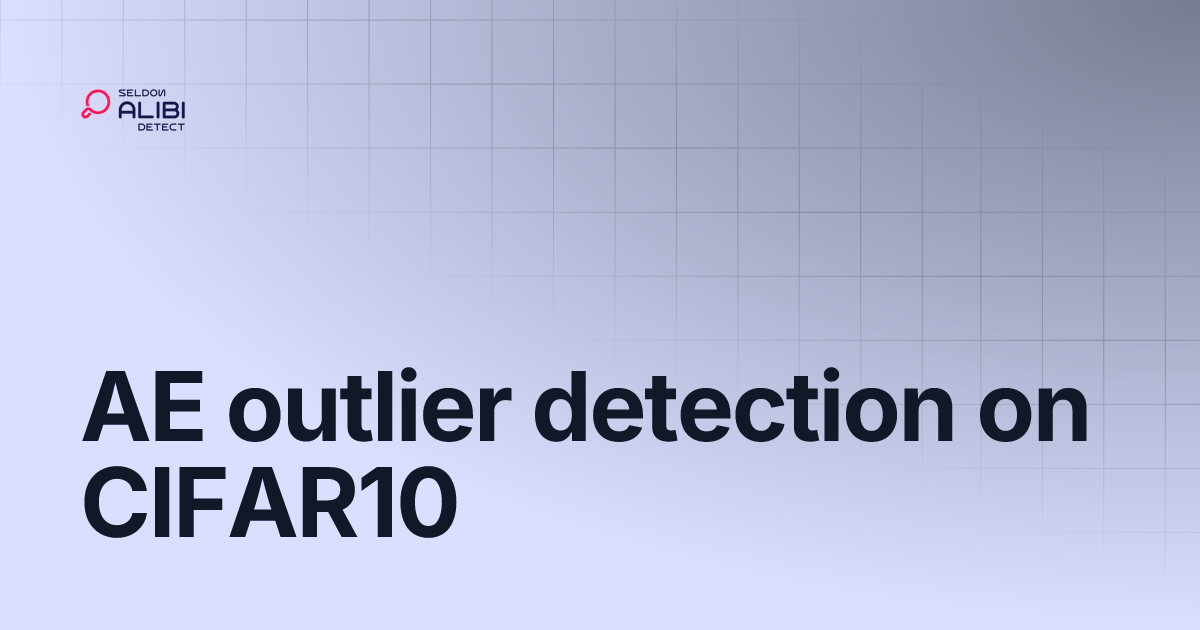 Ae Outlier Detection On Cifar10 Alibi Detect