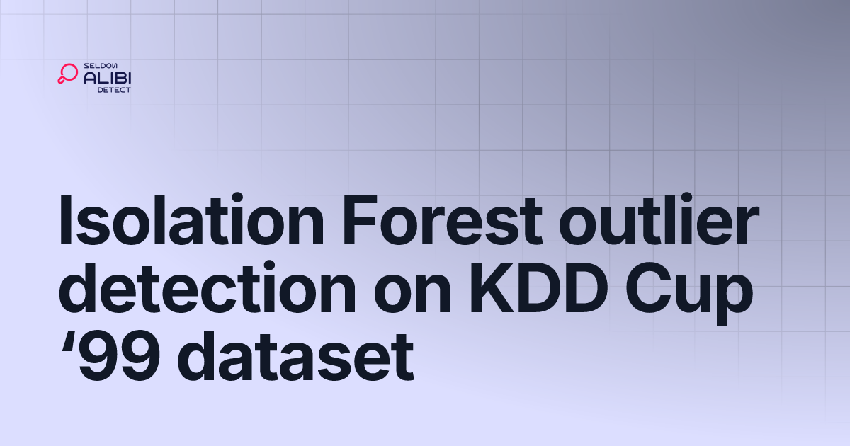 Isolation Forest outlier detection on KDD Cup ‘99 dataset | Alibi Detect