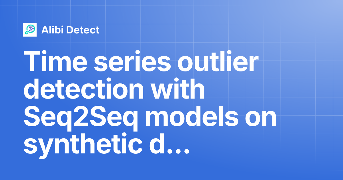 Time Series Outlier Detection With Seq2seq Models On Synthetic Data