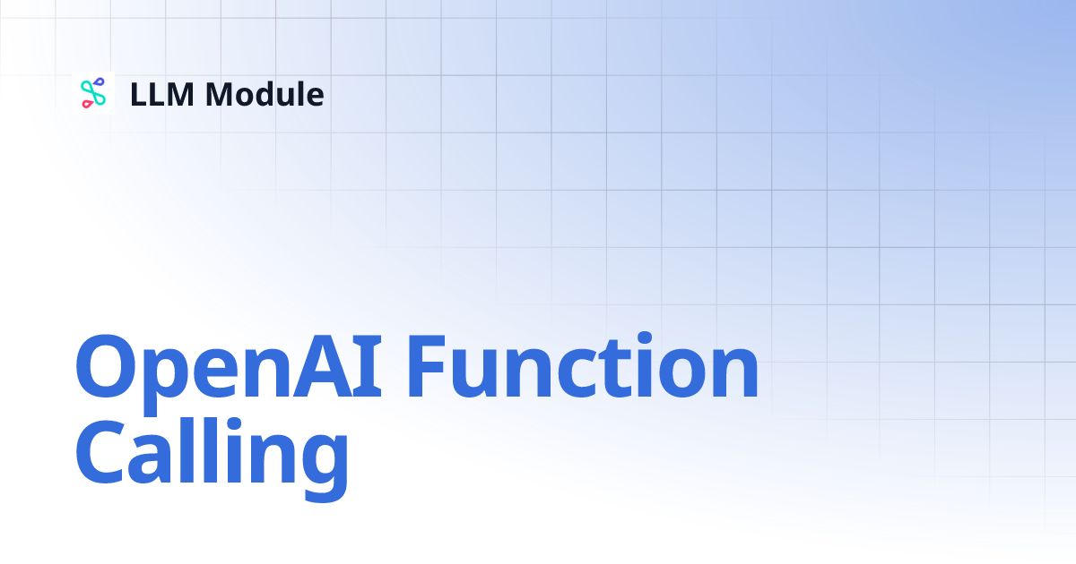 OpenAI Function Calling | LLM Module