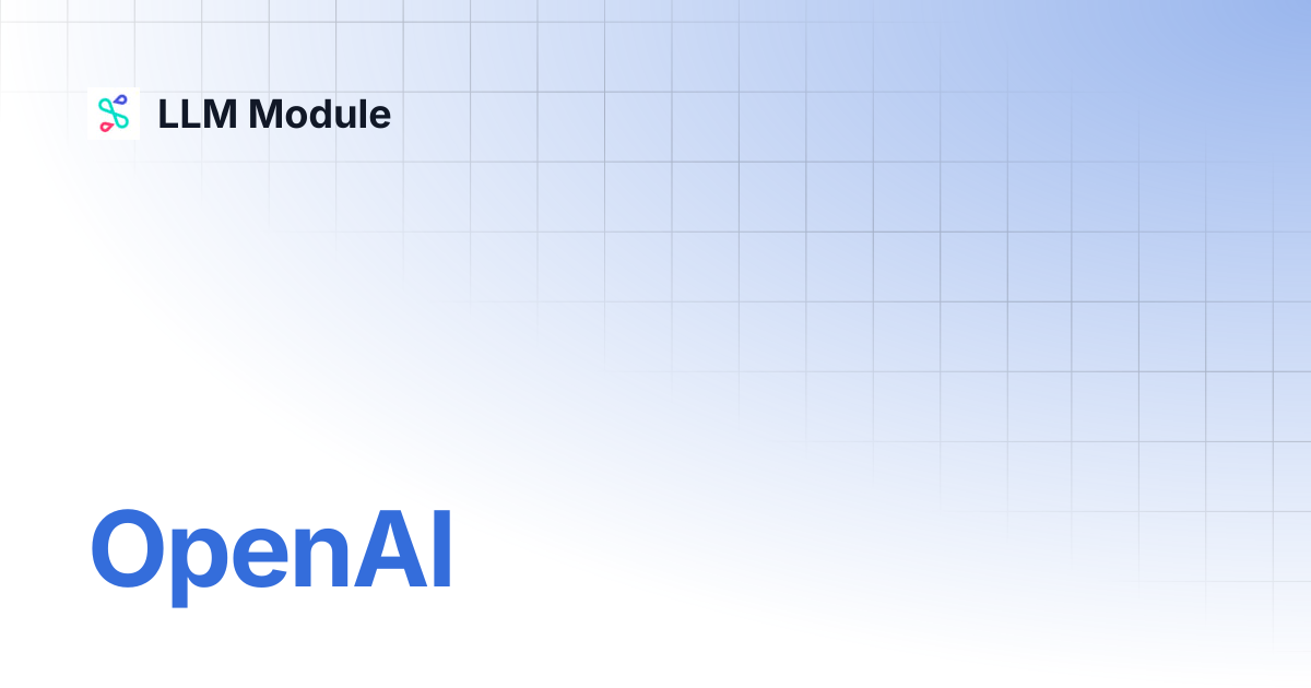 OpenAI | LLM Module