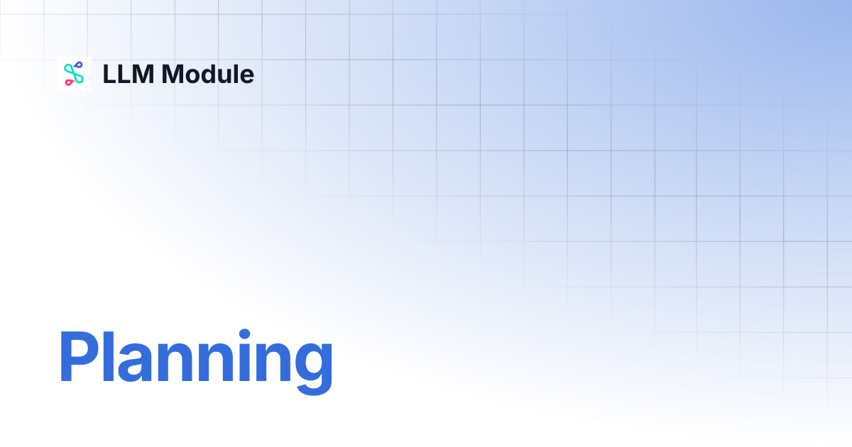 Planning | LLM Module