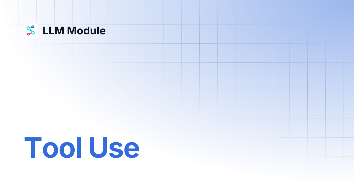 Tool Use | LLM Module