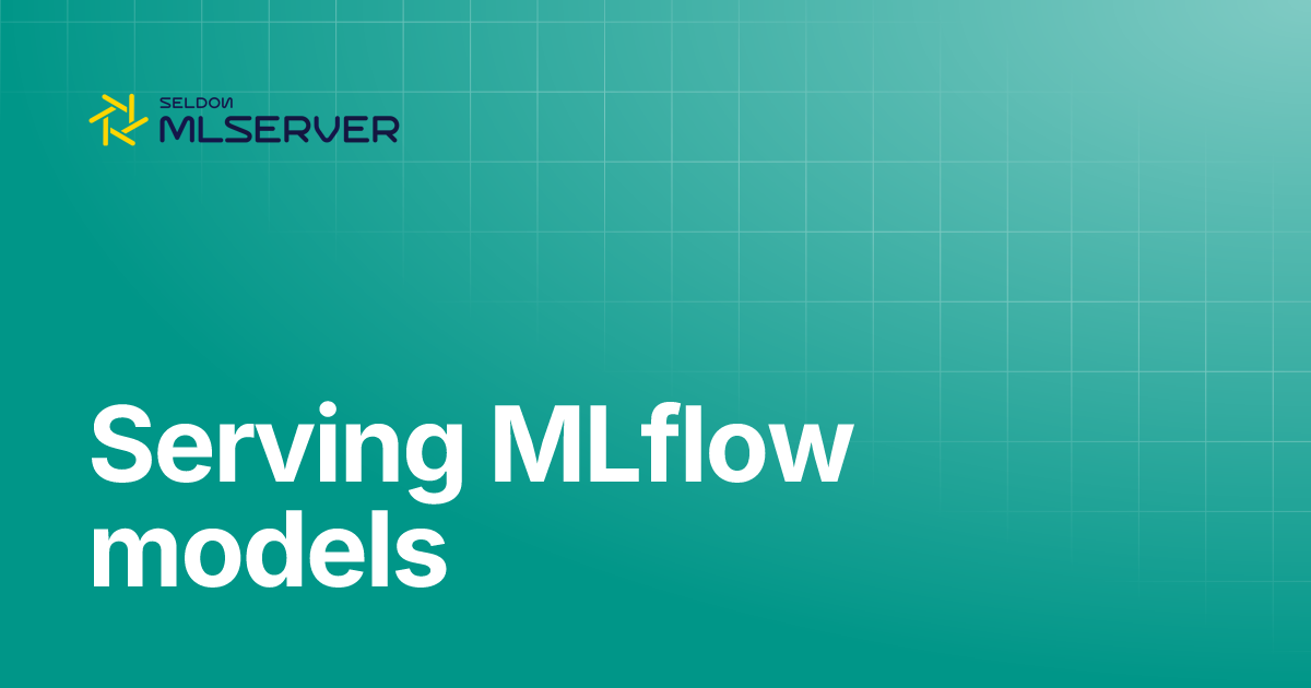 Serving MLflow models | MLServer
