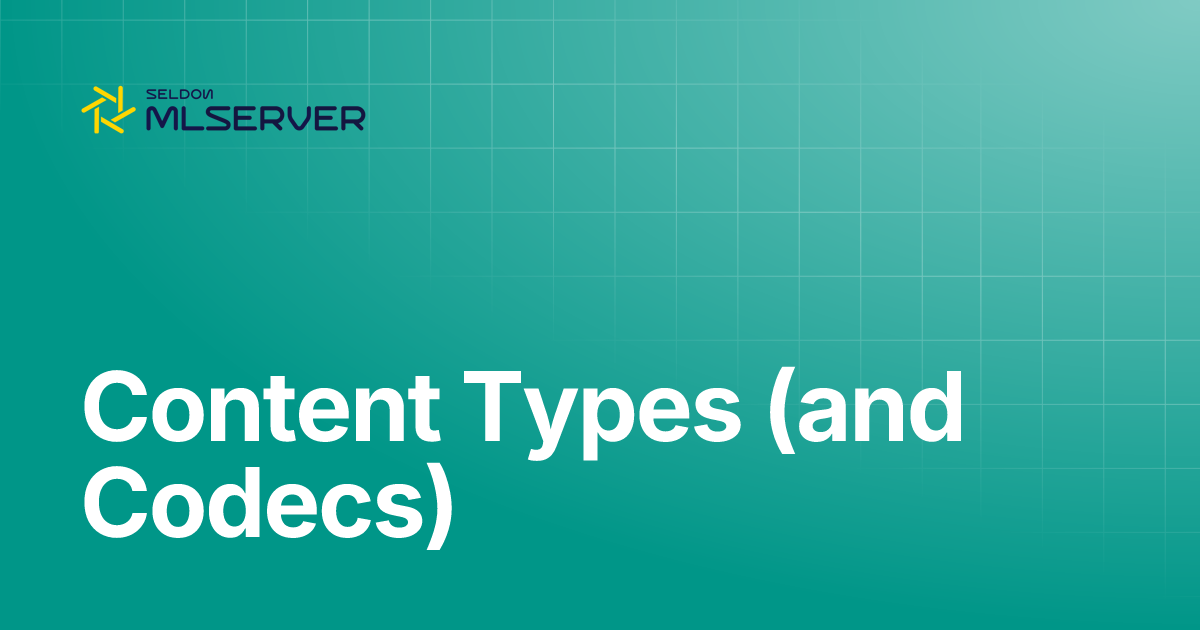 Content Types (and Codecs) | MLServer
