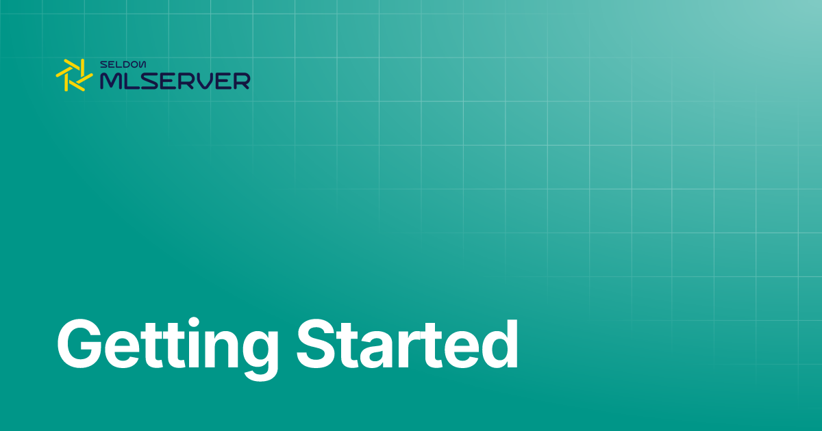 Getting Started | MLServer