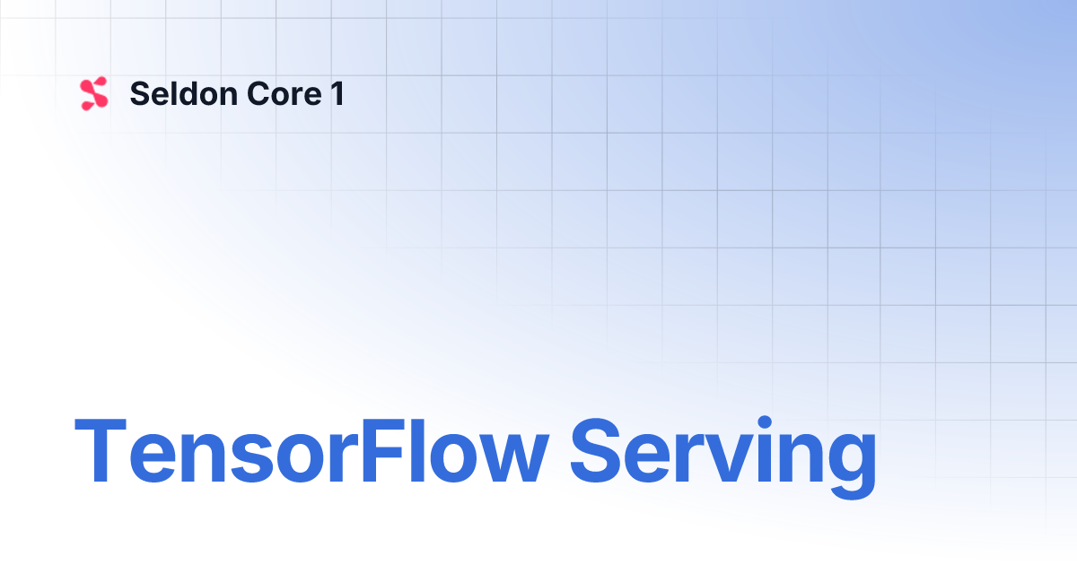 TensorFlow Serving | Seldon Core 1