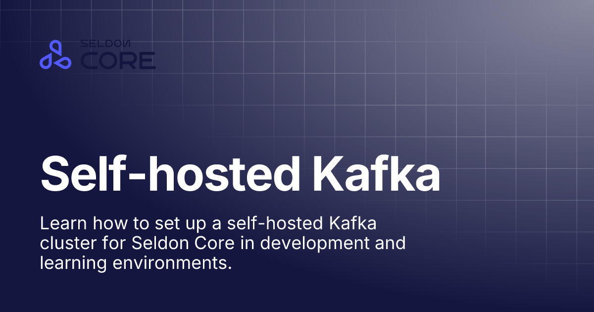 Self-hosted Kafka | v2.10 | Seldon Core 2