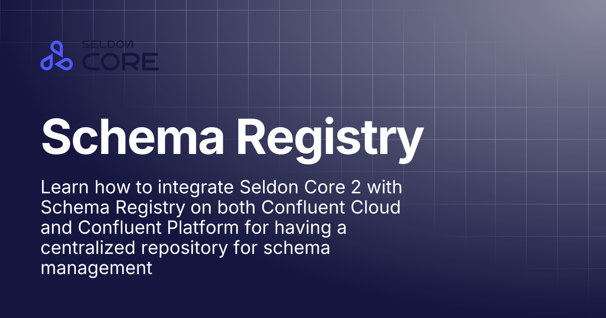 Schema Registry | v2.10 | Seldon Core 2