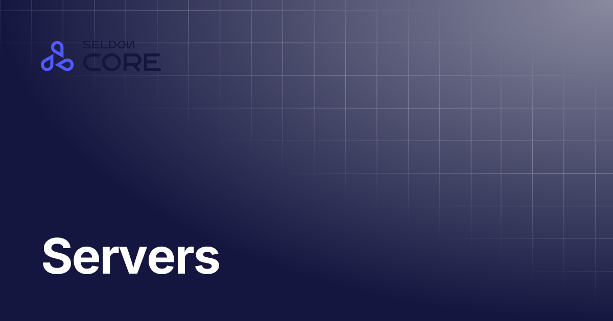 Servers | Seldon Core 2