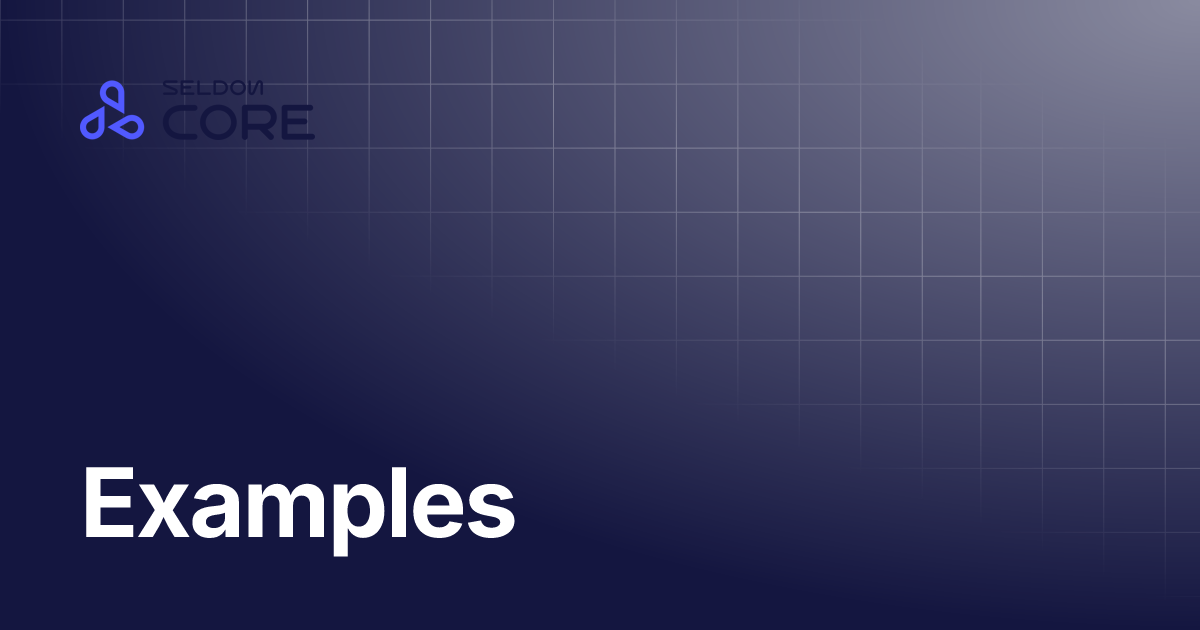 Examples | Seldon Core 2