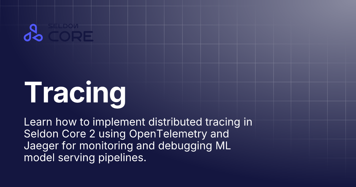 Tracing | Seldon Core 2
