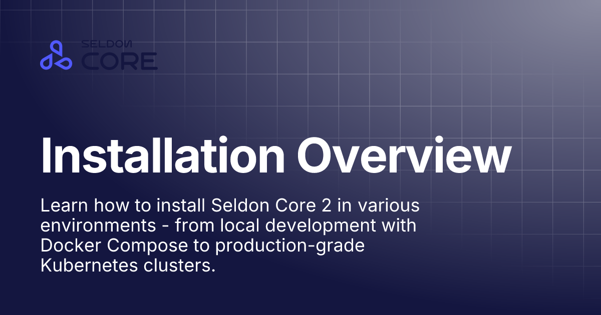 Installation Overview | Seldon Core 2