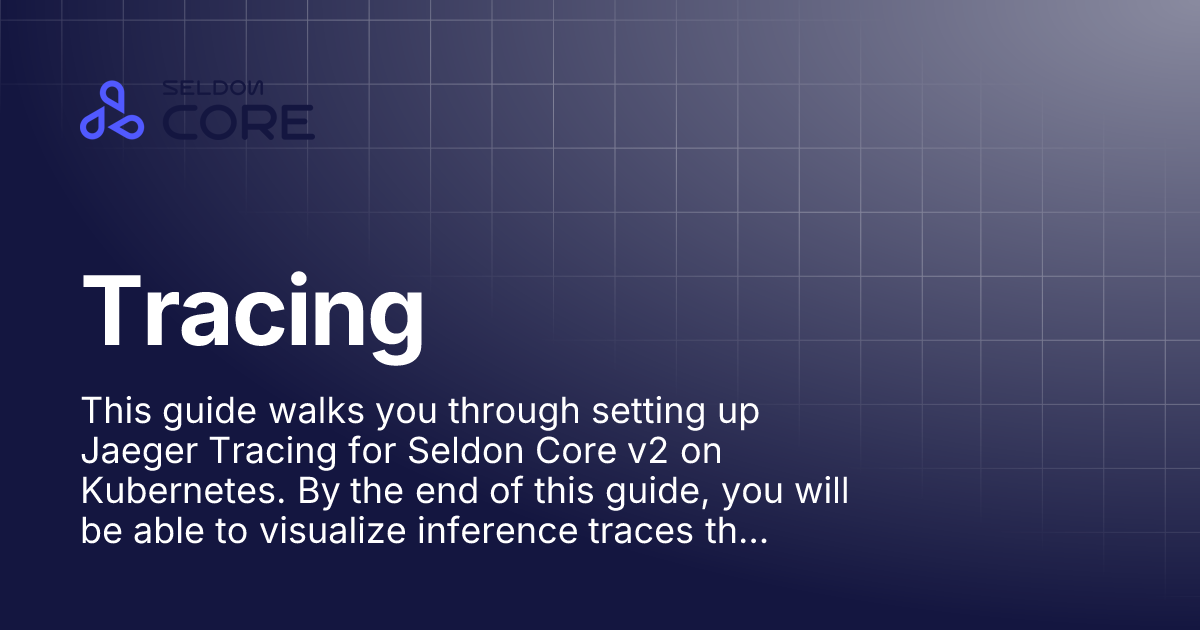 Tracing | Seldon Core 2
