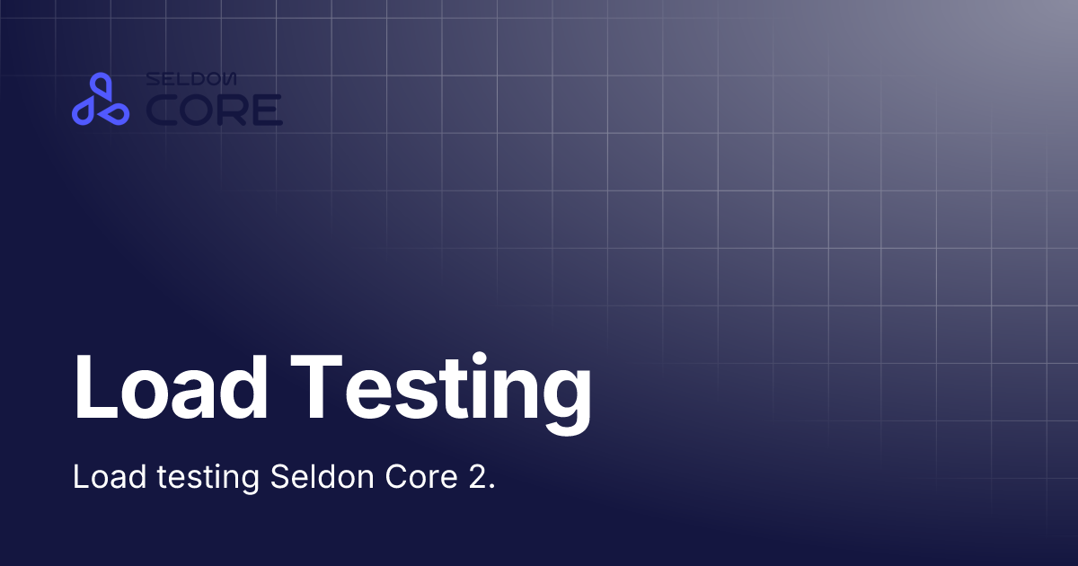 Load Testing | Seldon Core 2