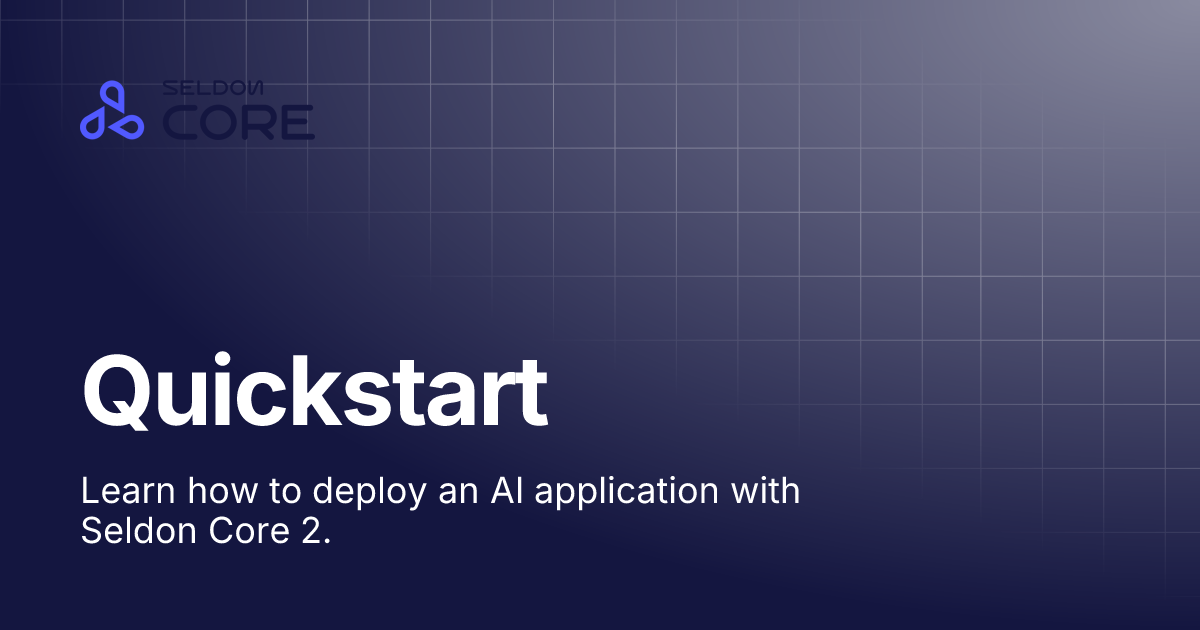 Quickstart | Seldon Core 2