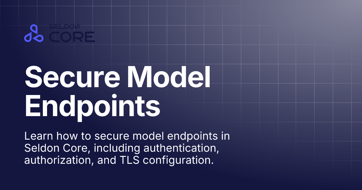 Secure Model Endpoints | Seldon Core 2