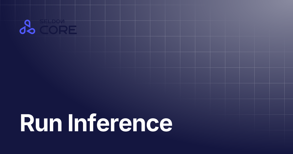 Run Inference | Seldon Core 2