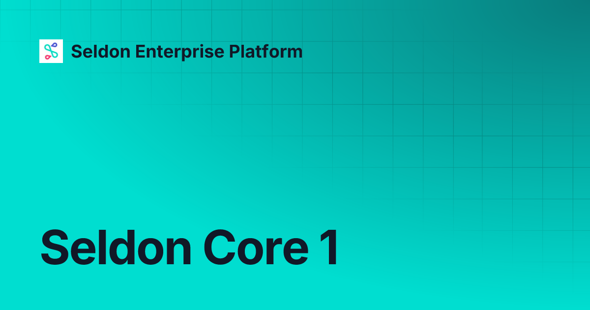 Seldon Core 1 | Seldon Enterprise Platform