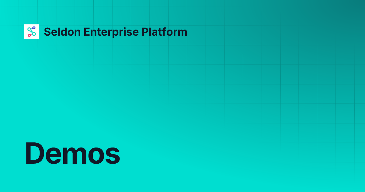 Demos | Seldon Enterprise Platform