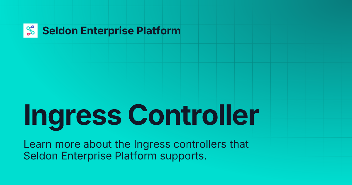 Ingress Controller | Seldon Enterprise Platform