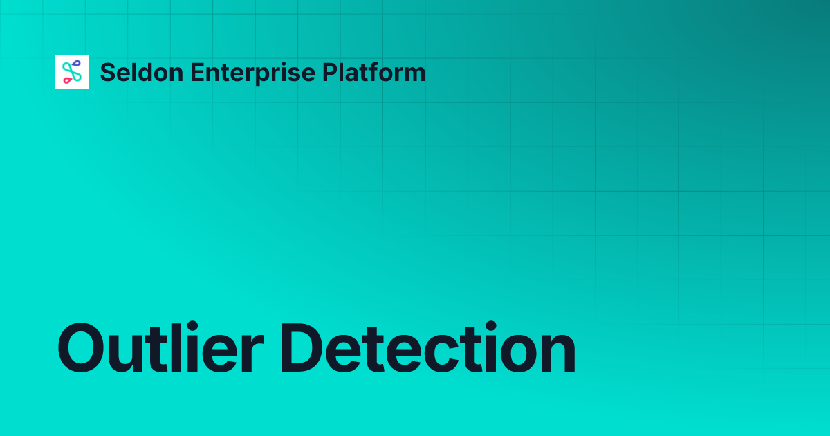 Outlier Detection | Seldon Enterprise Platform